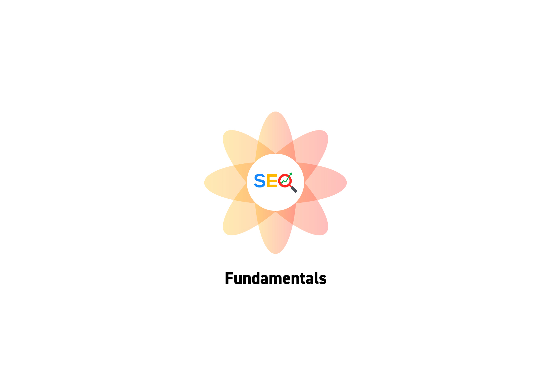 SEO Fundamentals Guide SEO Fundamentals Guide